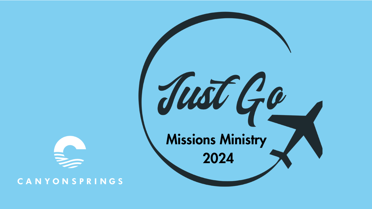 Missions Ministry - Canyon Springs Church