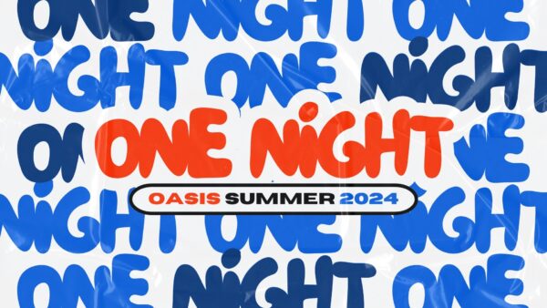 ONE NIGHT - OASIS Summer Kick Off 6/19 | ONLY 15 Spots Left For Summer ...