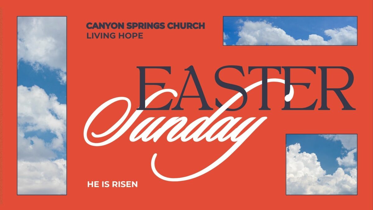 Easter 2025 - Canyon Springs Church